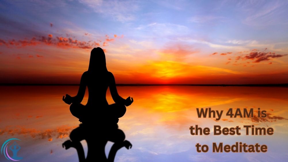 Why 4 AM is the Best Time to Meditate | Benefits and Tips - The Flow Living