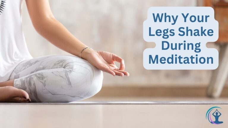 Why Your Legs Shake During Meditation - The Flow Living