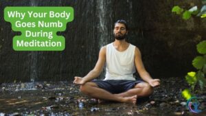 Why Your Body Goes Numb During Meditation: Understanding the Phenomenon ...