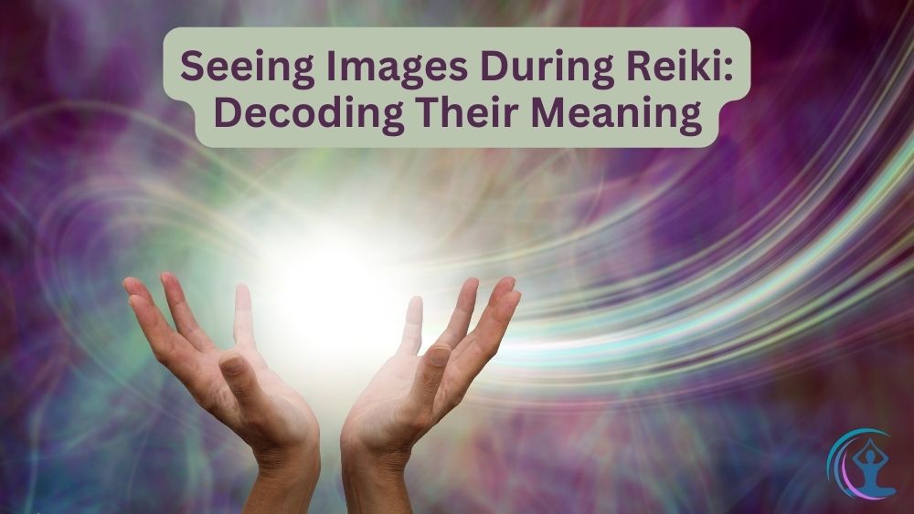 Seeing Images During Reiki: Decoding Their Meaning - The Flow Living