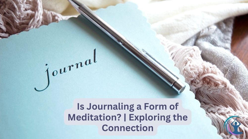 Is Journaling a Form of Meditation? | Exploring the Connection - The ...