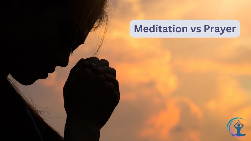 Meditation vs Prayer | An Easy Guide - The Flow Living