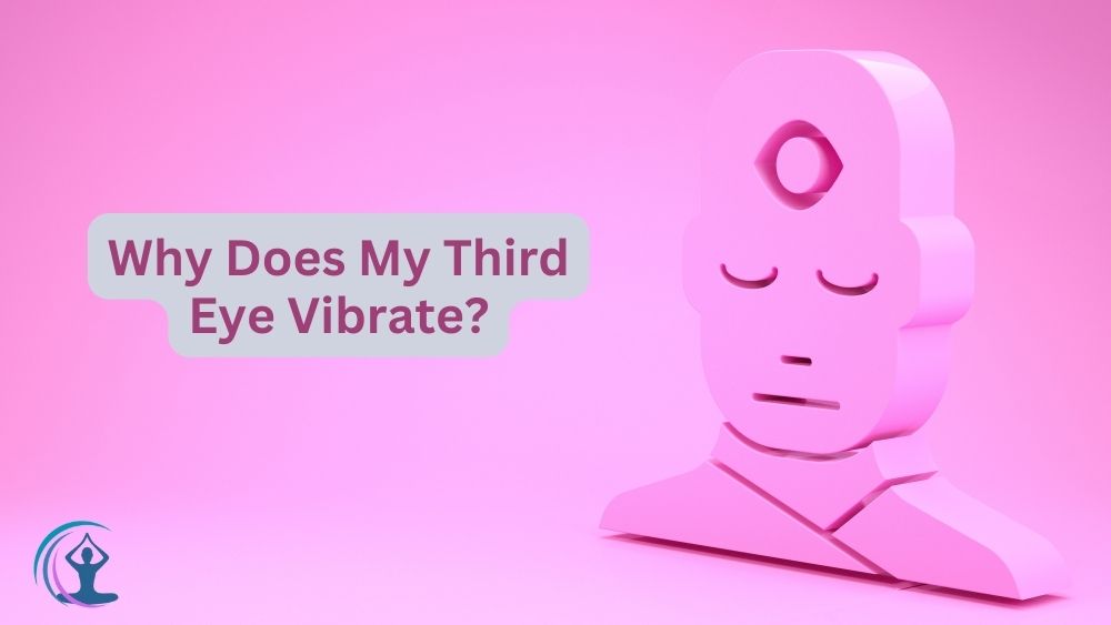 Why Does My Third Eye Vibrate? | Understanding the Spiritual ...
